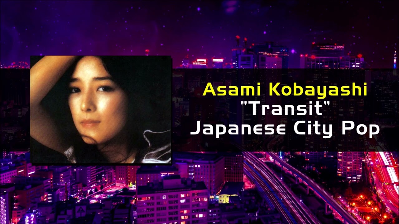 Transit / Asami Kobayashi / Japanese City Pop (YouTube Exclusive) - Moe Zine