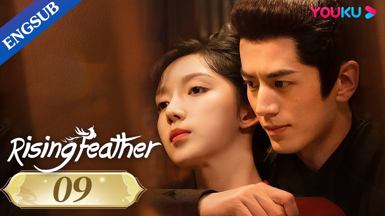 [Rising Feather] EP09 | General Secretly in Love with His Mother-in-law | Li Jiulin/Xiao Yu ...