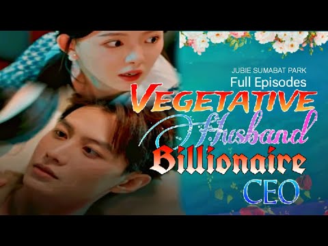 My Vegetative Husband is a Billionare CEO | Full Episode | Chinese ...
