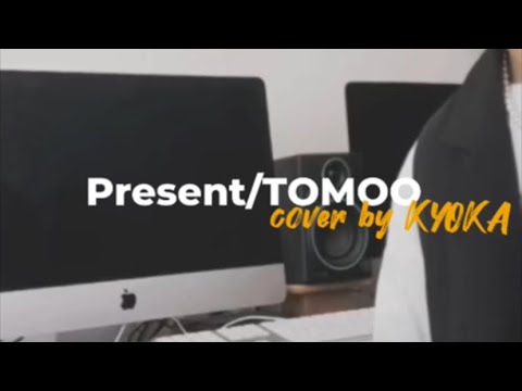 【弾き語り】Present/TOMOO cover by KYOKA - Moe Zine