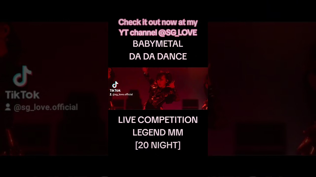 Babymetal DA DA DANCE live compilation Legend MM [20 night] - Moe Zine