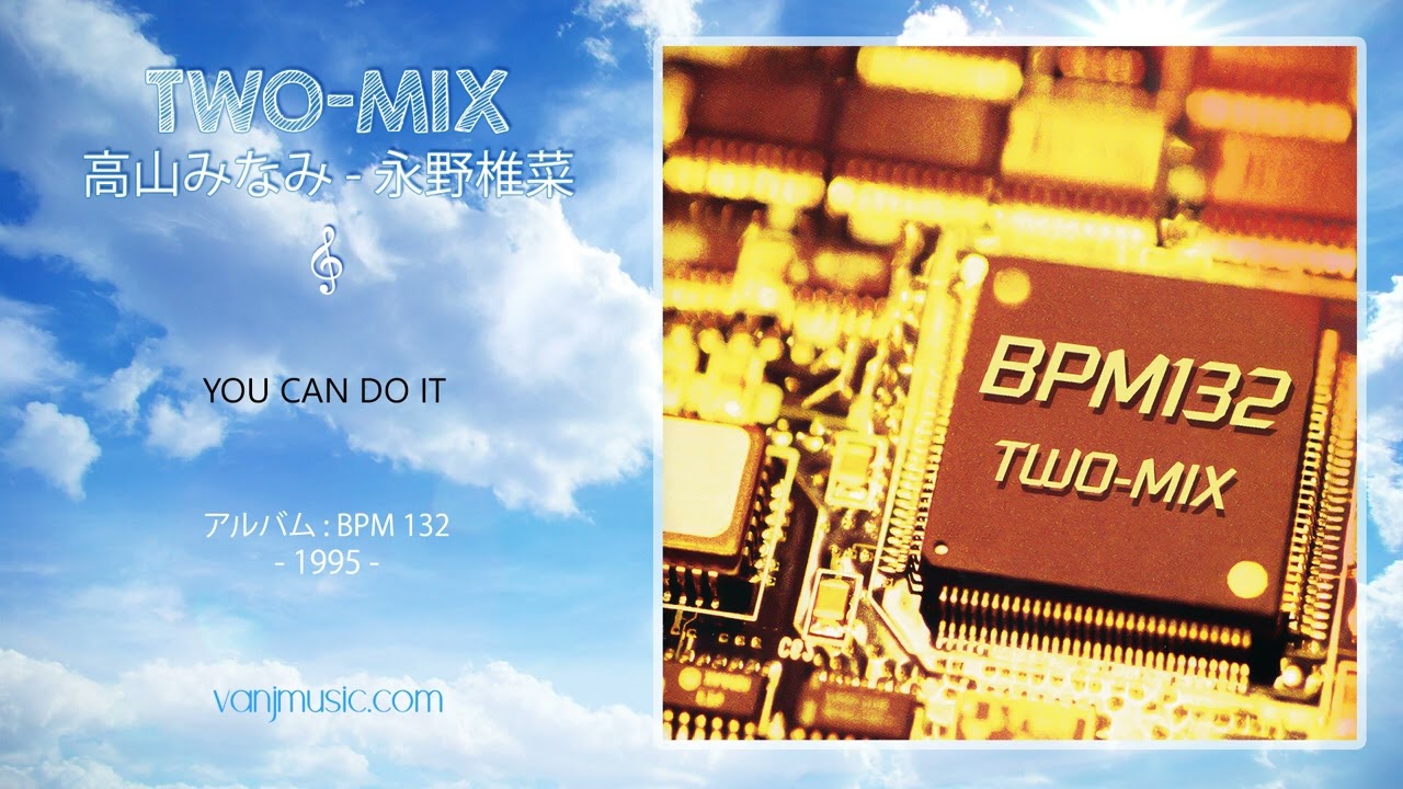 TWO-MIX - YOU CAN DO IT - [Remaster] - Moe Zine