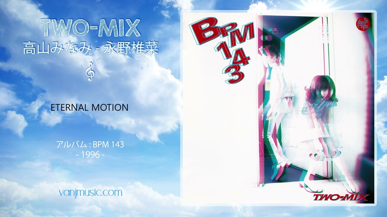 TWO-MIX - ETERNAL MOTION - [Remaster] - Moe Zine