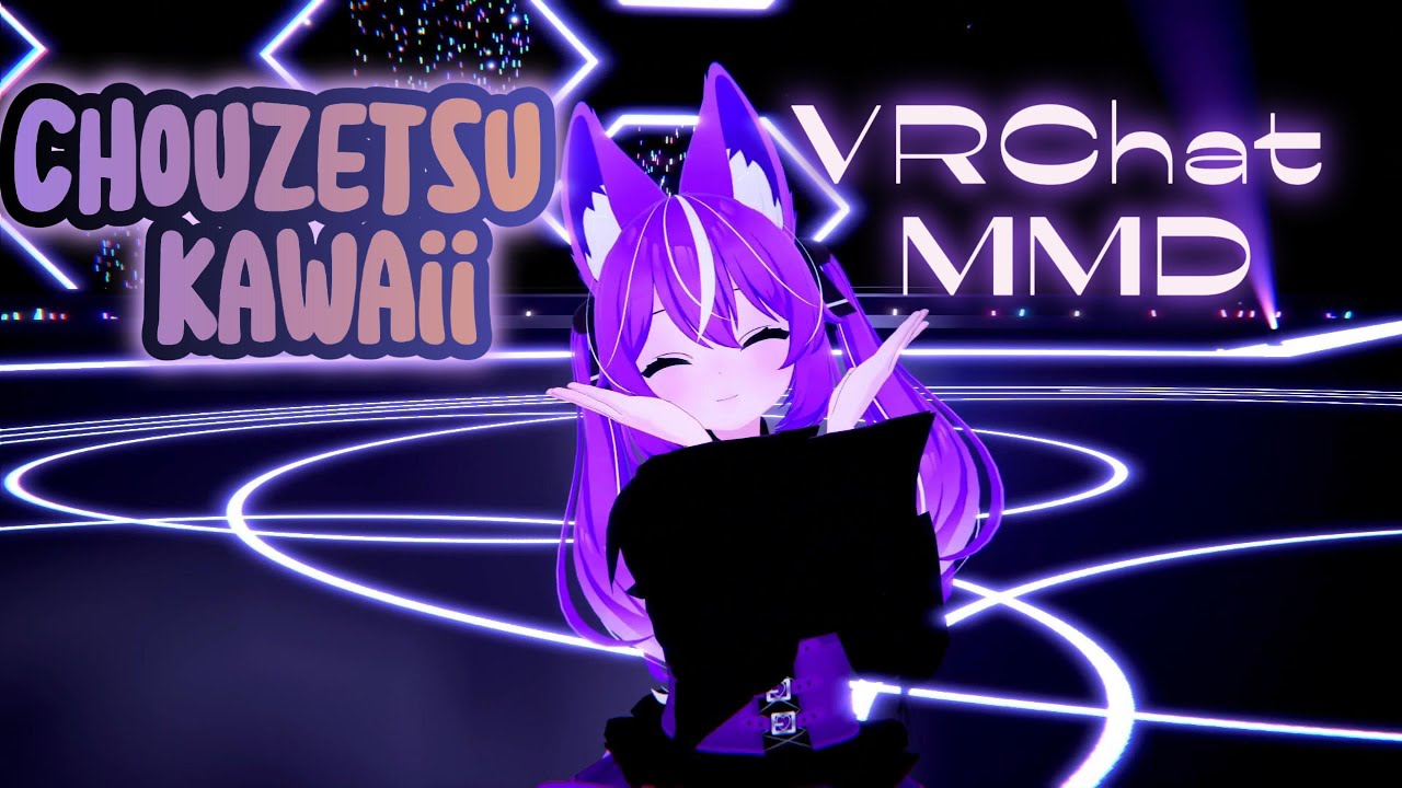 VRChat MMD | 超絶かわいい - Moe Zine