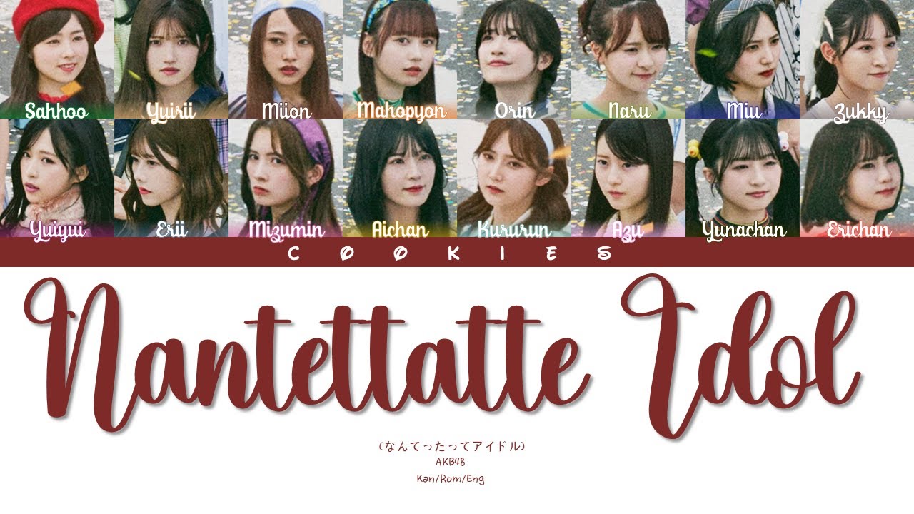 AKB48 - Nantettatte Idol (なんてったってアイドル) (Kan/Rom/Eng Color Coded Lyrics) - Moe Zine