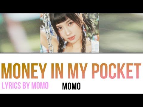 Money In My Pocket / MOMO 【歌詞/日本語字幕】Lyrics by MOMO - Moe Zine