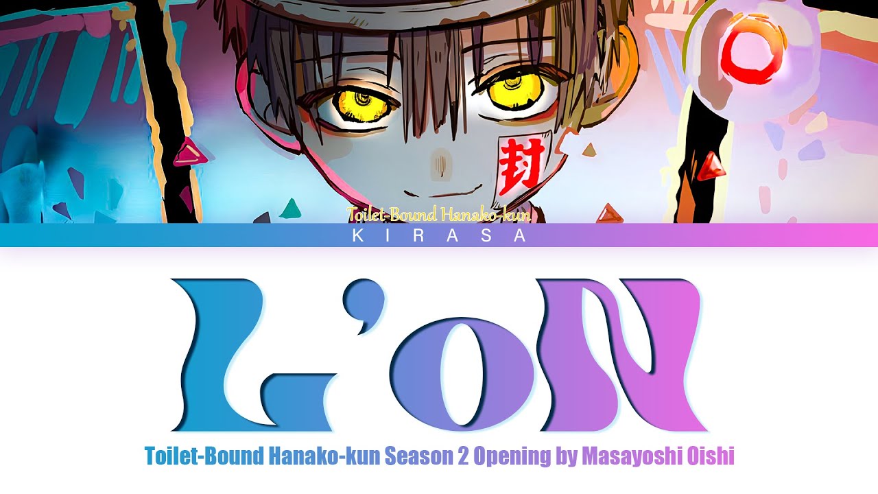 Toilet-Bound Hanako-kun Season 2 - Opening Full | "L'oN" by Masayoshi Oishi - Moe Zine