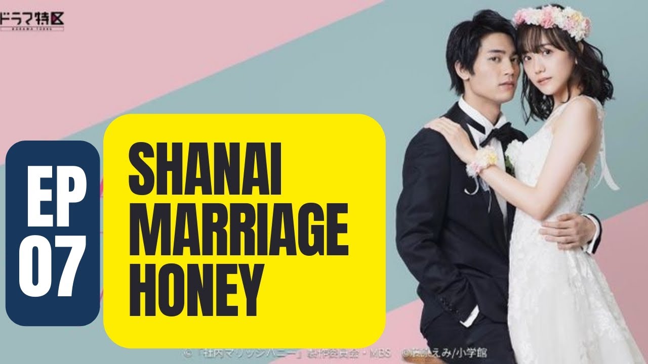Shanai marriage honey episode - 07 [ENG sub] || Japanese Drama - Moe Zine