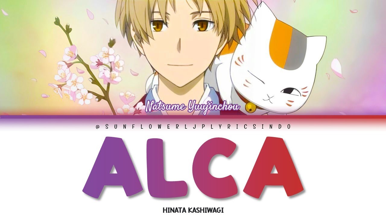 [SUB INDO] HINATA KASHIWAGI - "ALCA" NATSUME YUUJINCHOU SEASON 7 OPENING LIRIK TERJEMAHAN - Moe Zine