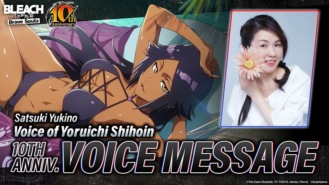 【Bleach: Brave Souls】Satsuki Yukino (Voice of Yoruichi) - 10th Anniversary Message! - Moe Zine